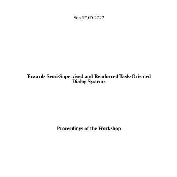 Proceedings of the Towards Semi-Supervised and Reinforced Task-Oriented Dialog Systems (SereTOD ...
