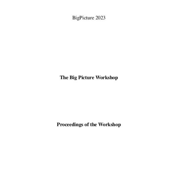 Proceedings of the Big Picture Workshop - ACL Anthology