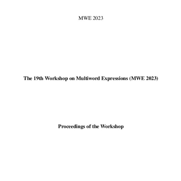 Proceedings of the 19th Workshop on Multiword Expressions (MWE 2023) - ACL Anthology