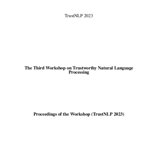 Proceedings of the 3rd Workshop on Trustworthy Natural Language Processing (TrustNLP 2023) - ACL ...