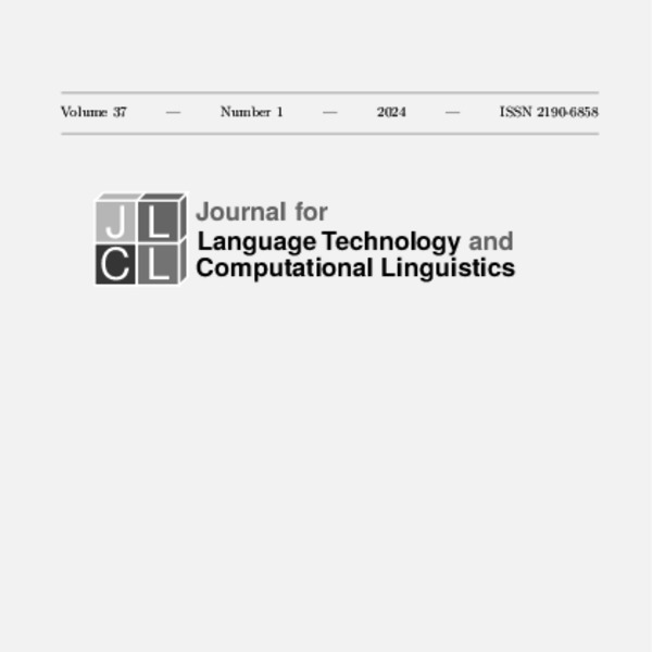Journal for Language Technology and Computational Linguistics, Vol. 37 No. 1 - ACL Anthology