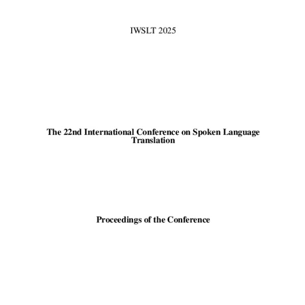 Proceedings of the 22nd International Conference on Spoken Language Translation (IWSLT 2025 ...