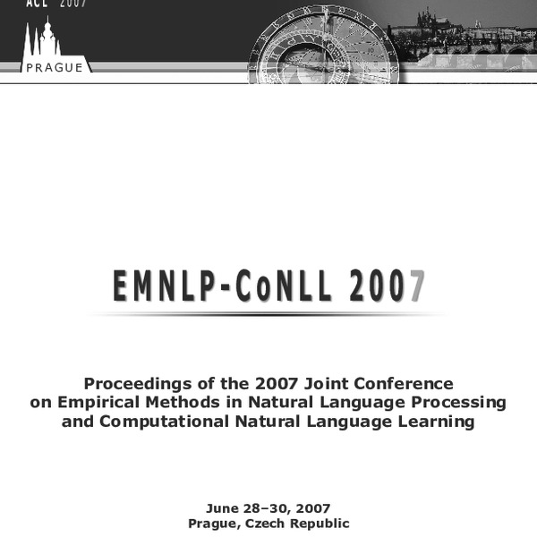 Proceedings of the 2007 Joint Conference on Empirical Methods in Natural Language Processing and ...