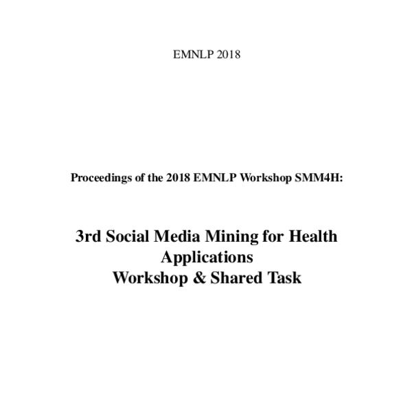 Proceedings of the 2018 EMNLP Workshop SMM4H: The 3rd Social Media Mining for Health ...